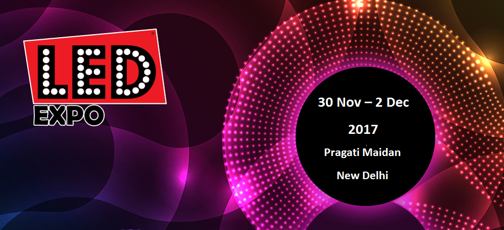LED Expo New Delhi November 2017 - Date, Venue and Place