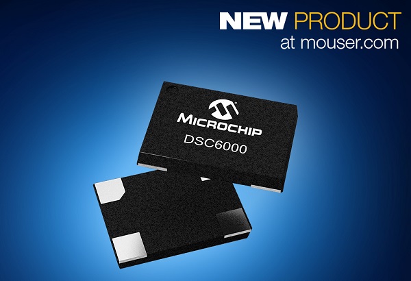 Mouser Now Stocking Microchip’s Ultra-Low-Power DSC6000 Family of MEMS ...