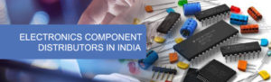 List of Top 10 Electronics Components Distributors in India