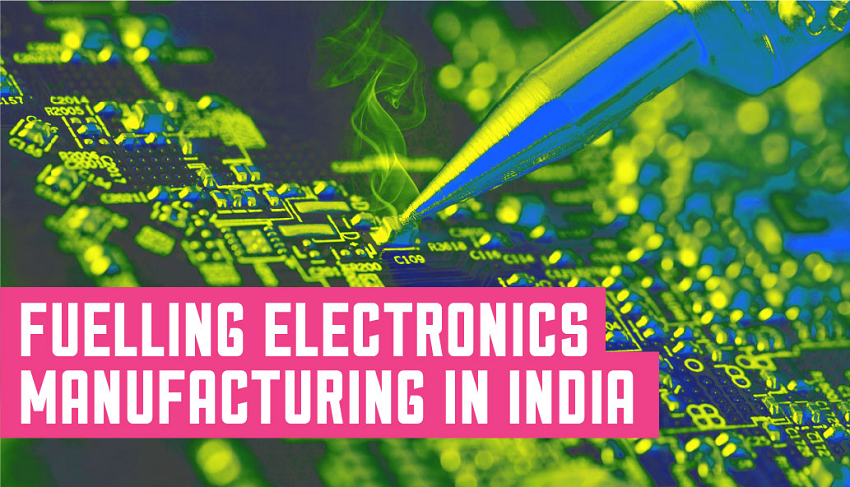 FUELLING ELECTRONICS MANUFACTURING IN INDIA » Electronicsmedia