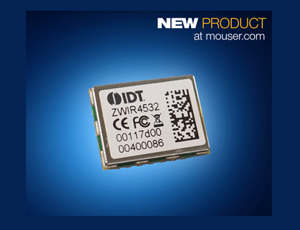 Mouser stocks IDT’s Low-Power 6LoWPAN Communications Module