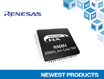 Mouser stocking Renesas new RA6M4 32-bit MCUs