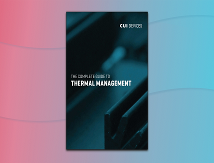 The Complete Guide to Thermal Management eBook