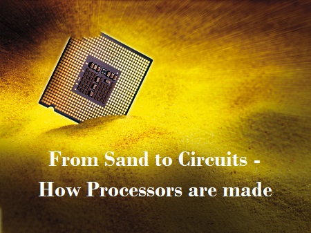 What is a Processor? & How Processors are made From Sand to Circuits