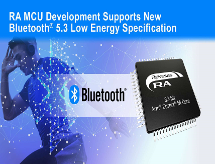 Wireless MCUs that supports New Bluetooth 5.3 Low Energy Specification