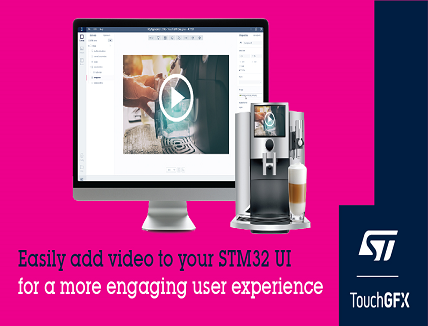 STMicroelectronics Add Video Updates to TouchGFX Suite