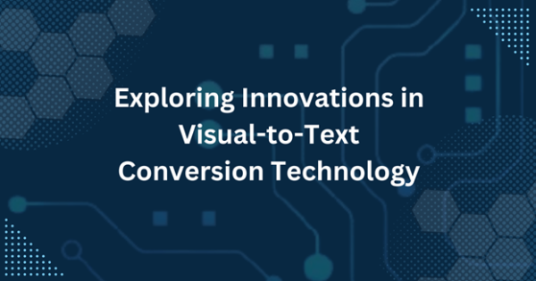 Exploring Innovations in Visual-to-Text Conversion Technology