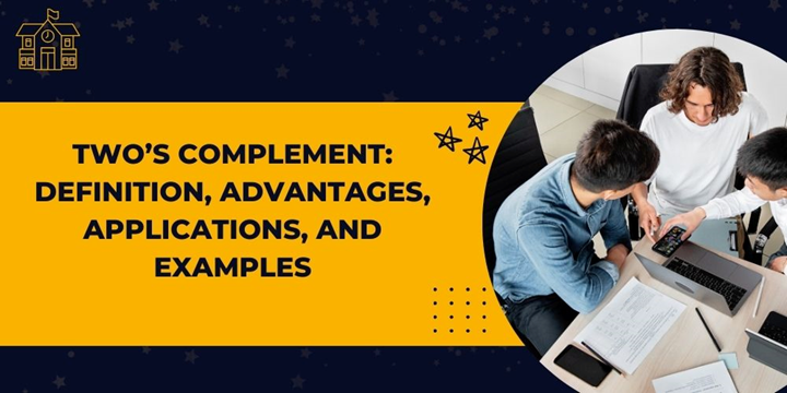 Twos Complement Definition Advantages And Applications 