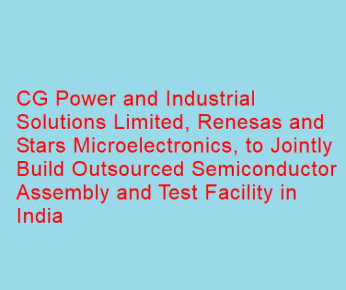 Build Outsourced Semiconductor Assembly and Test Facility in India