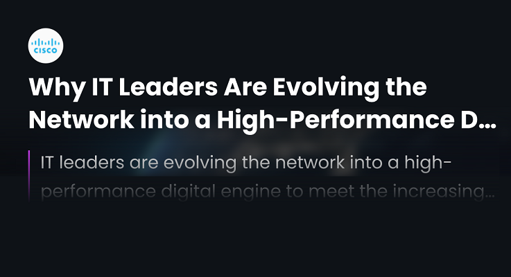 Why IT Leaders Are Evolving the Network into a High-Performance Digital ...