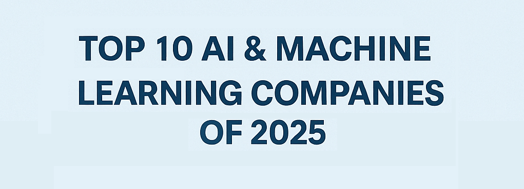 Top 10 AI & Machine Learning Companies of 2025